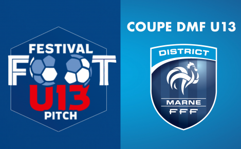 FESTIVAL FOOT & COUPE DMF U13 – DISTRICT MARNE DE FOOTBALL