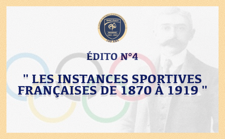 ÉDITO 4 – LES INSTANCES SPORTIVES FRANÇAISES DE 1870 À 1919 – DISTRICT ...